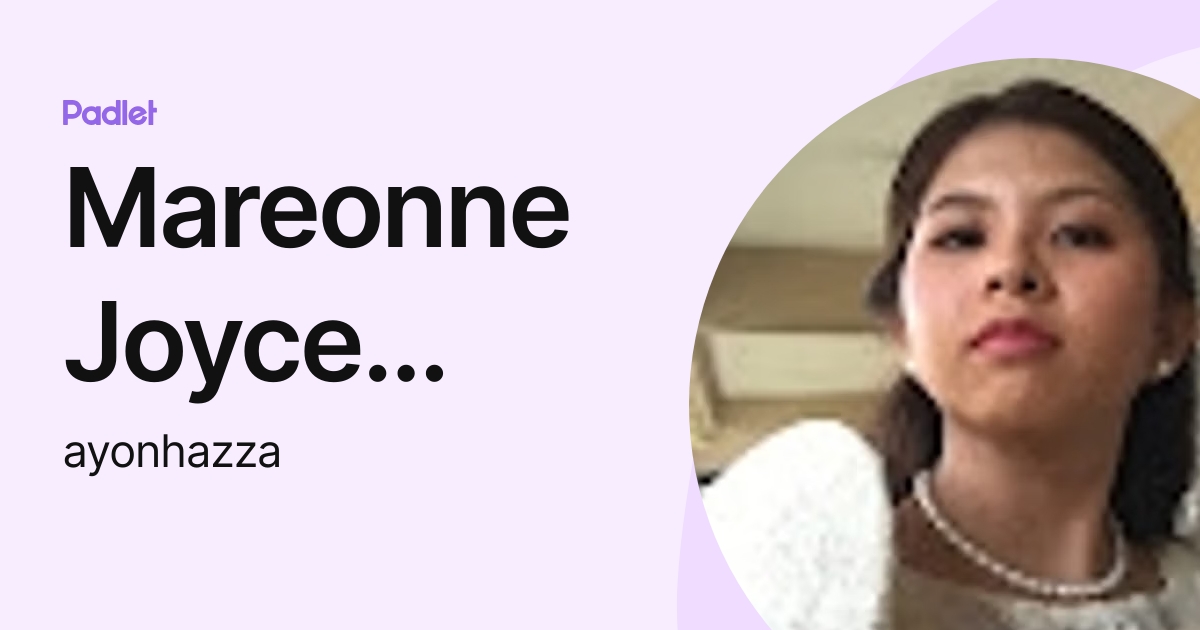 Mareonne Joyce Facto (ayonhazza) profile | Padlet