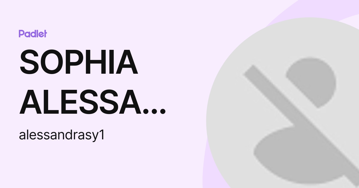 SOPHIA ALESSANDRA SY (alessandrasy1) profile | Padlet
