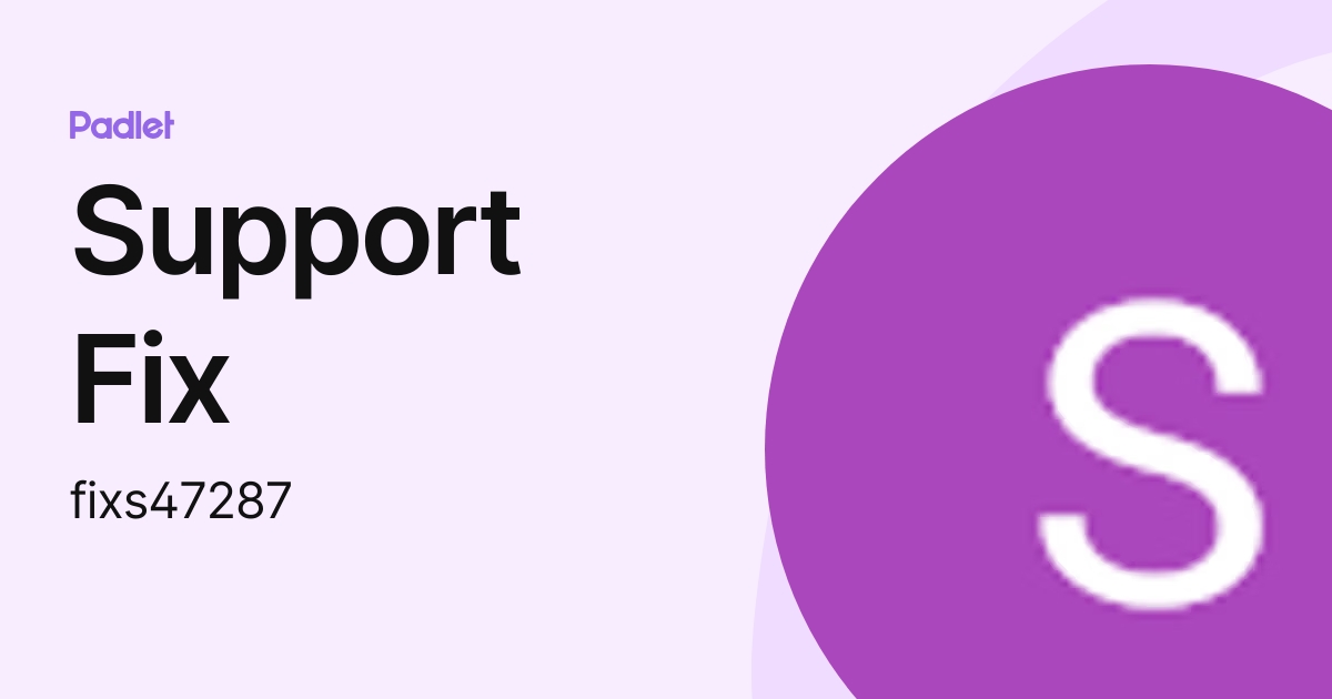 Support Fix (fixs47287) profile | Padlet