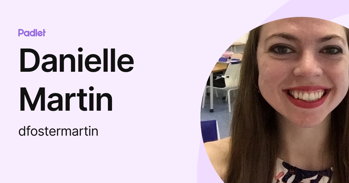 Danielle Martin (dfostermartin) profile | Padlet