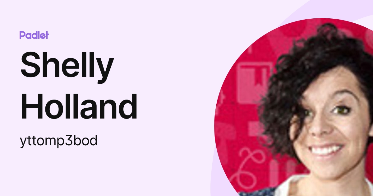 Shelly Holland (yttomp3bod) profile | Padlet