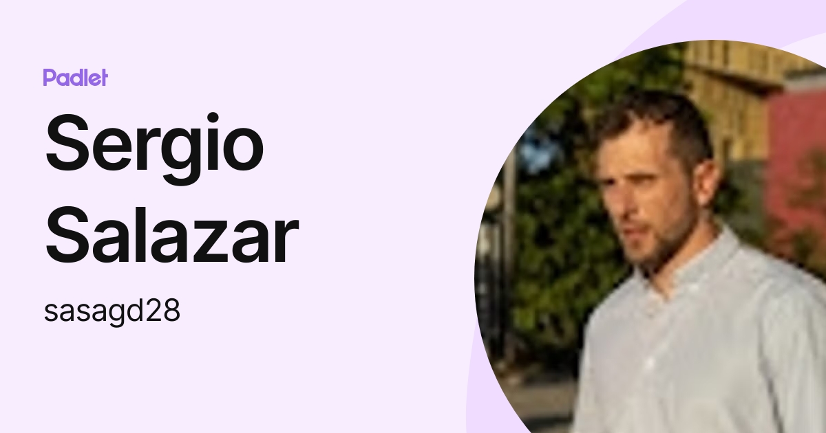 Sergio Salazar (sasagd28) profile | Padlet