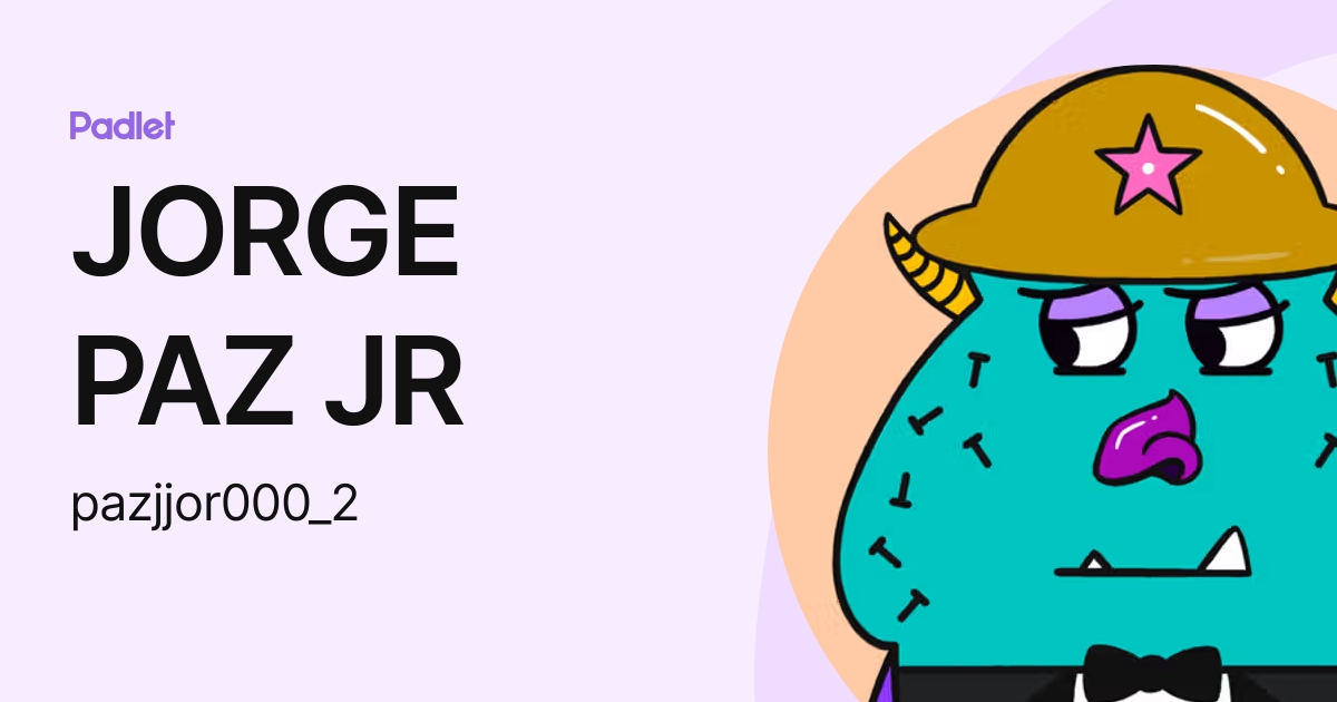 JORGE PAZ JR (pazjjor0001) profile | Padlet