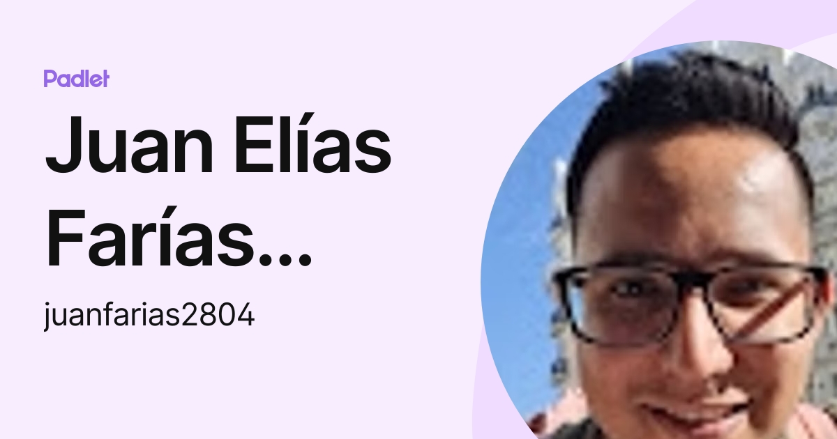 Juan Elías Farías Bastías (juanfarias2804) profile | Padlet