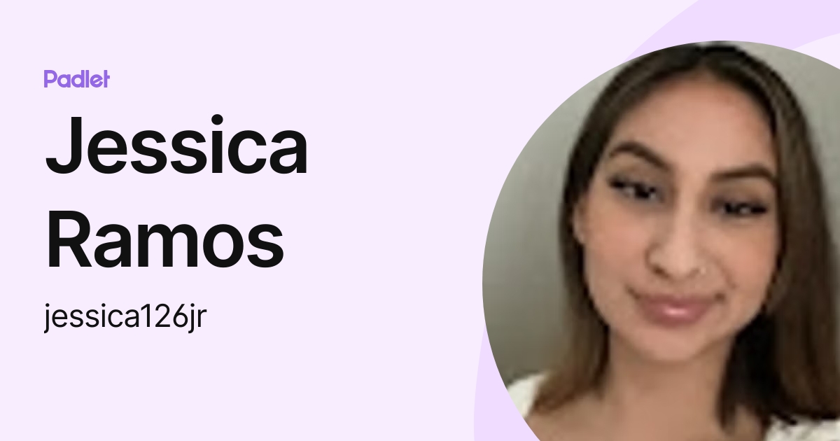 Jessica Ramos (jessica126jr) profile | Padlet