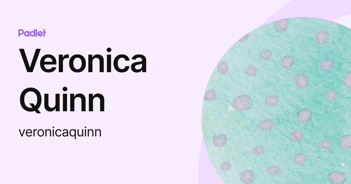 Veronica Quinn (veronicaquinn) profile | Padlet