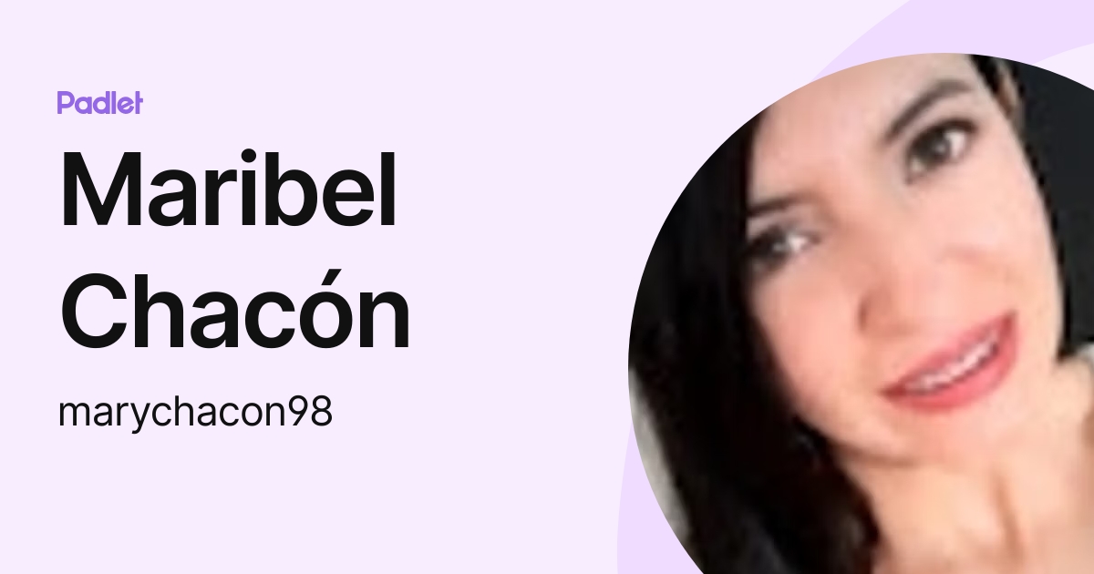 Maribel Chacón (marychacon98) profile | Padlet
