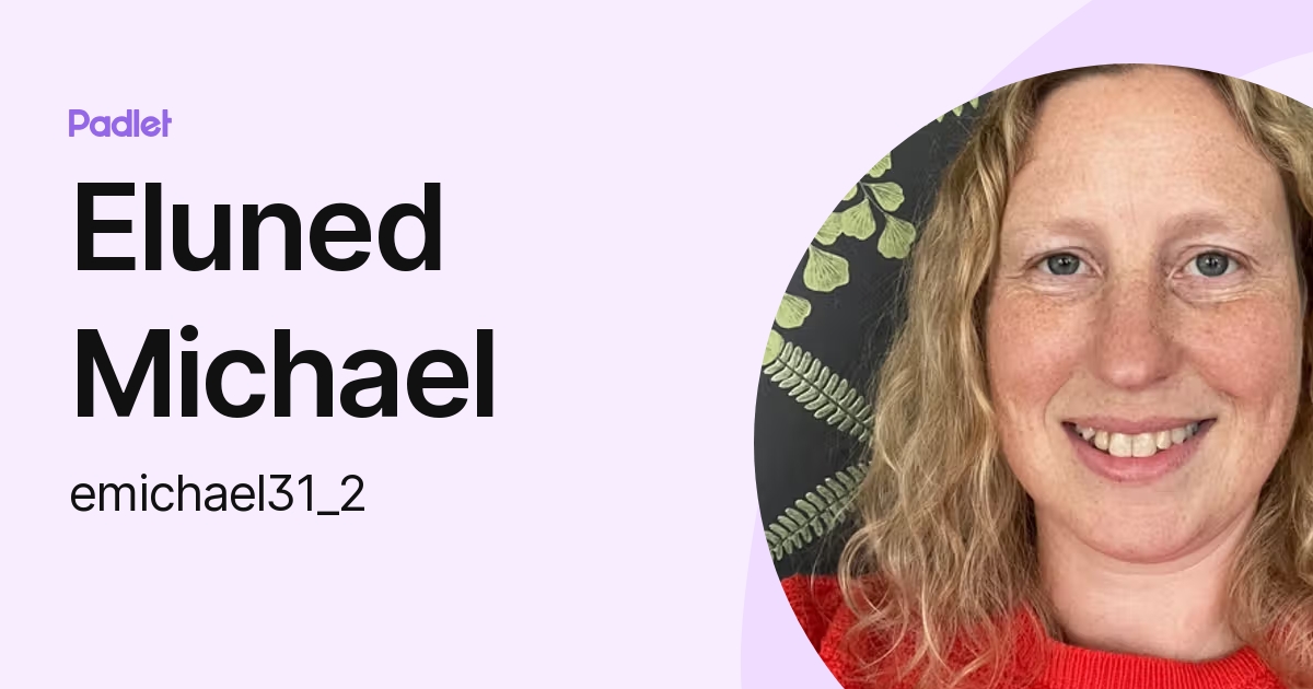 Eluned Michael (emichael30) profile | Padlet