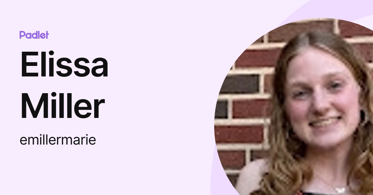 Elissa Miller (emillermarie) profile | Padlet