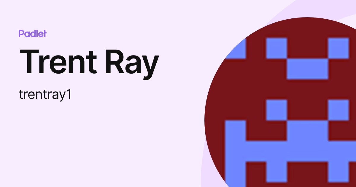 Trent Ray (trentray1) profile | Padlet