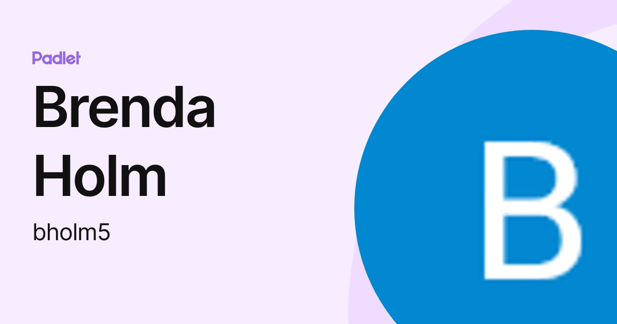 Brenda Holm (bholm5) profile | Padlet