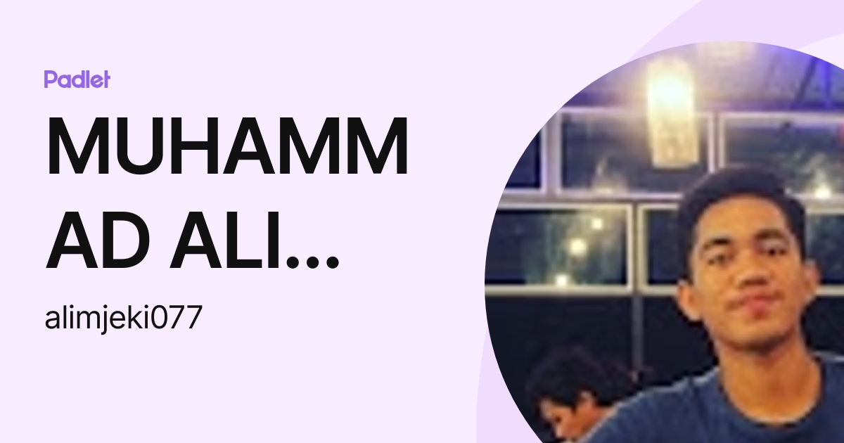 MUHAMMAD ALI AKBAR (alimjeki077) profile | Padlet