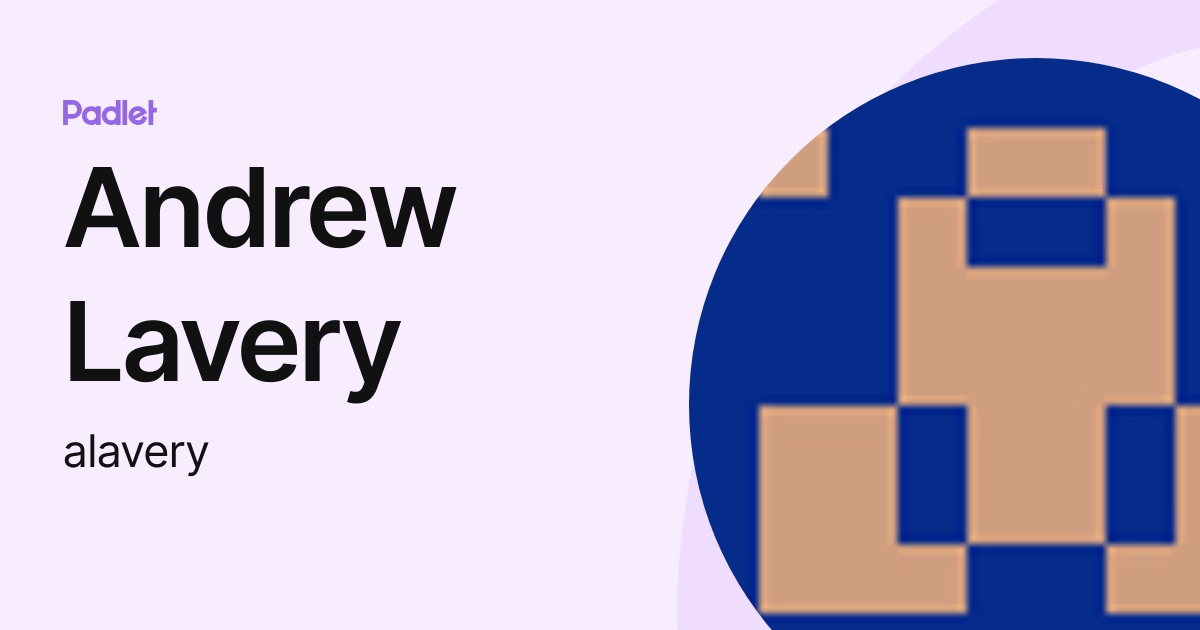 Andrew Lavery (alavery) profile | Padlet