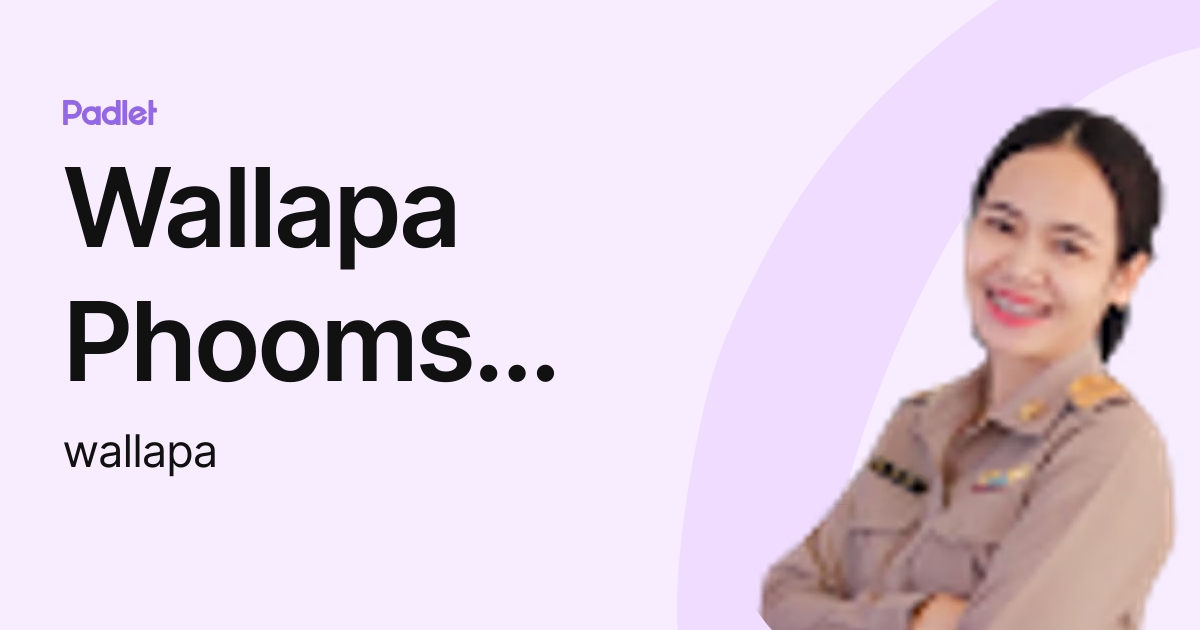 Wallapa Phoomsoong (wallapa) profile | Padlet