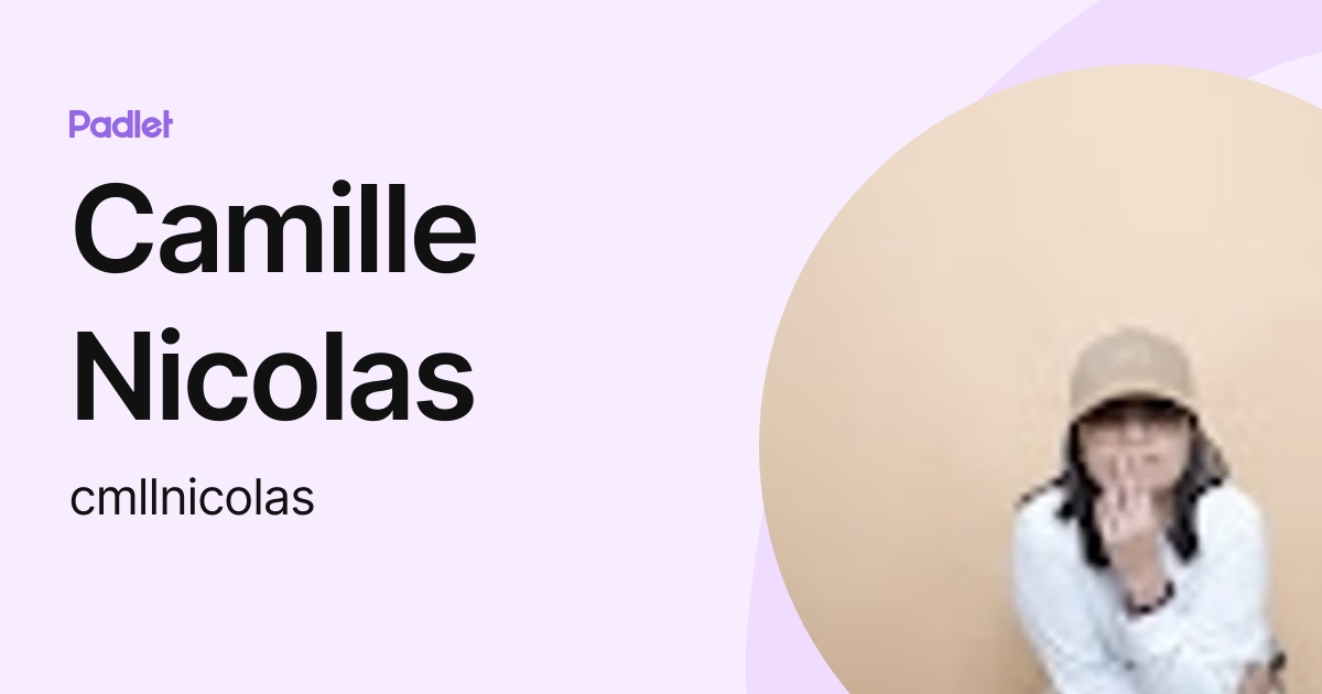Camille Nicolas (cmllnicolas) profile | Padlet