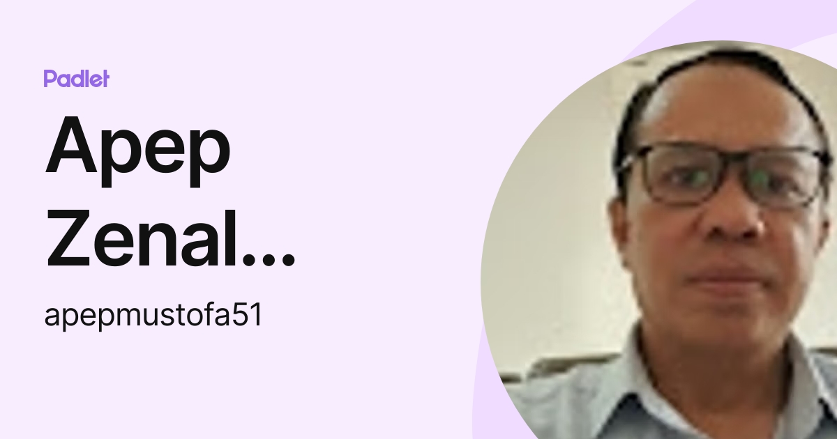 Apep Zenal Mustofa (apepmustofa51) profile | Padlet