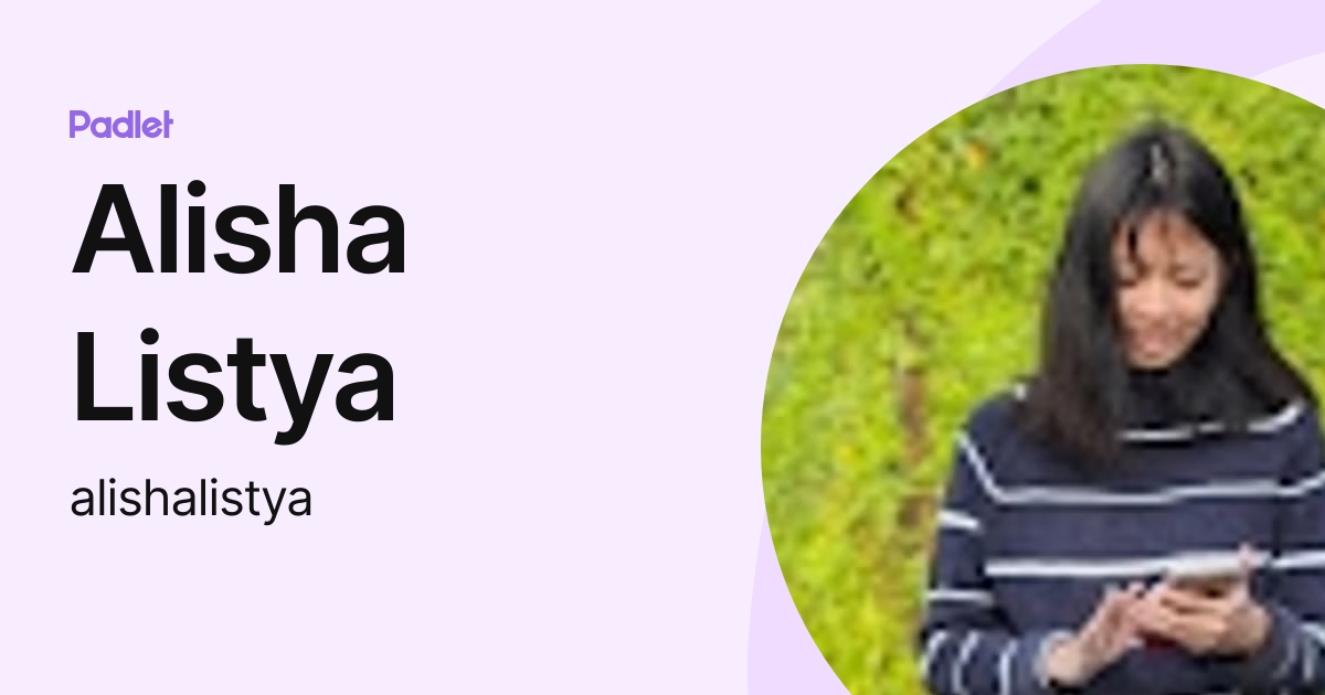 Alisha Listya (alishalistya) profile | Padlet