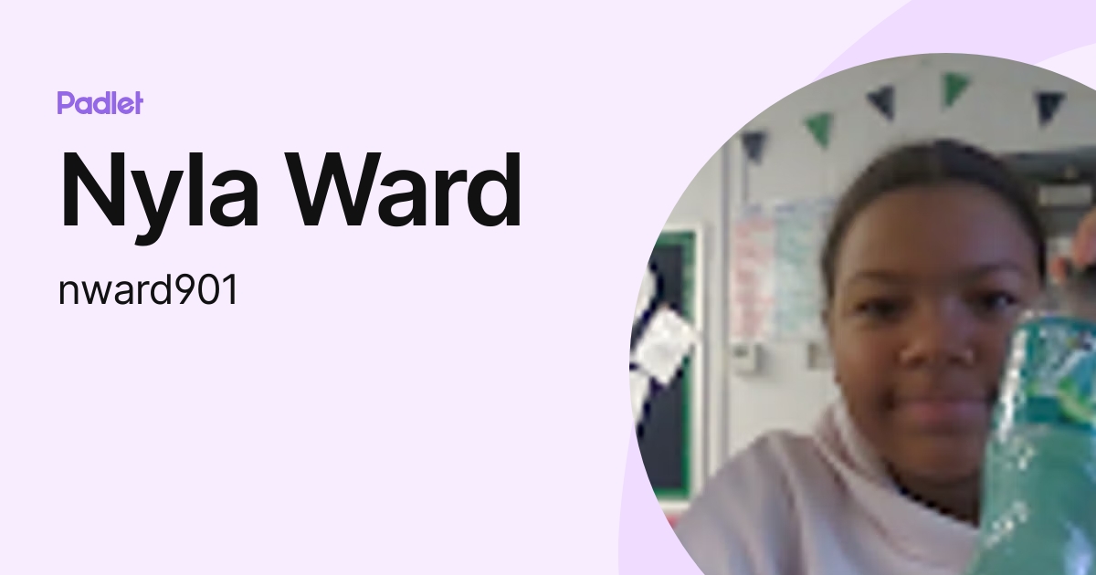 Nyla Ward (nward901) profile | Padlet