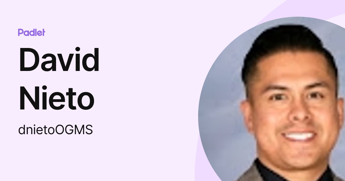 David Nieto (dnietoOGMS) profile | Padlet