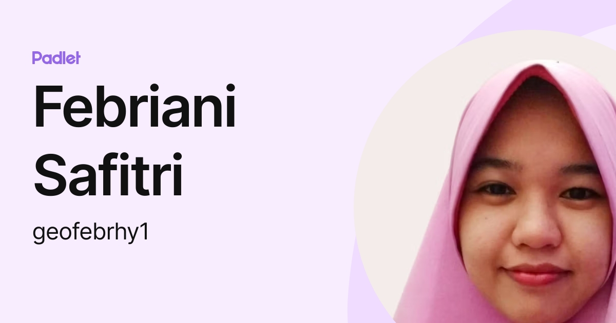 Febriani Safitri (geofebrhy1) profile | Padlet