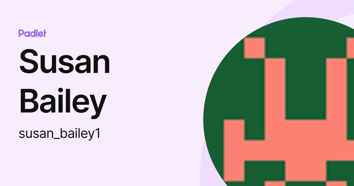 Susan Bailey (susan_bailey1) profile | Padlet