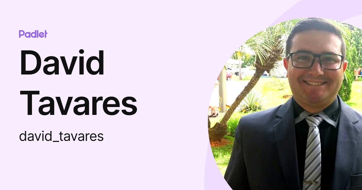 David Tavares (david_tavares) profile | Padlet