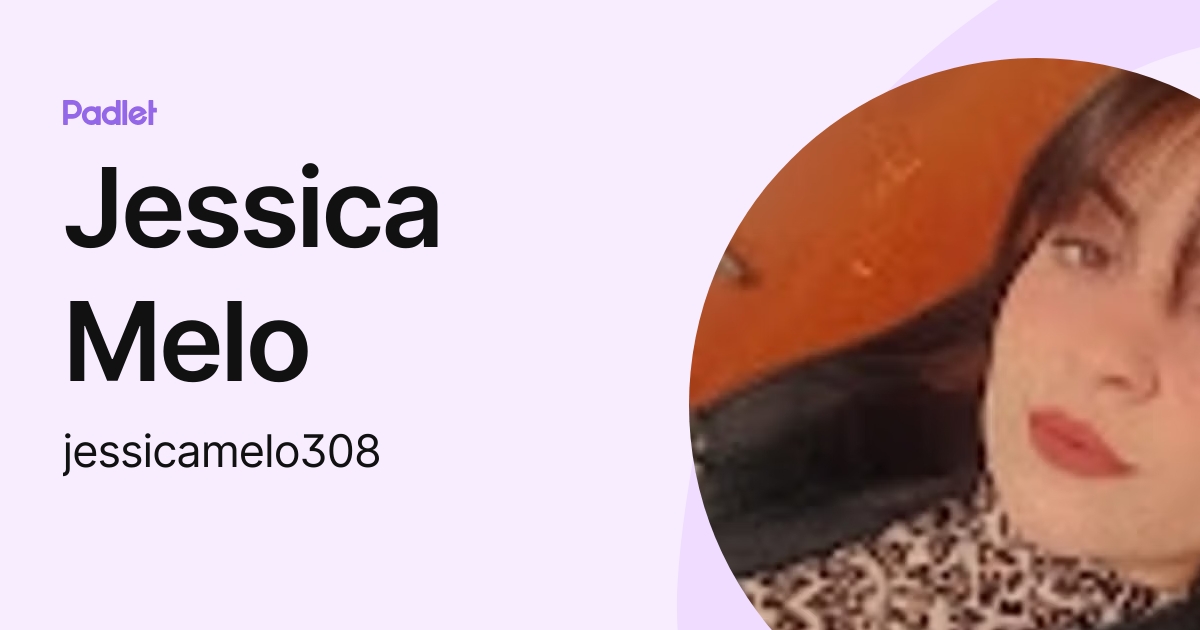 Jessica Melo (jessicamelo308) profile | Padlet