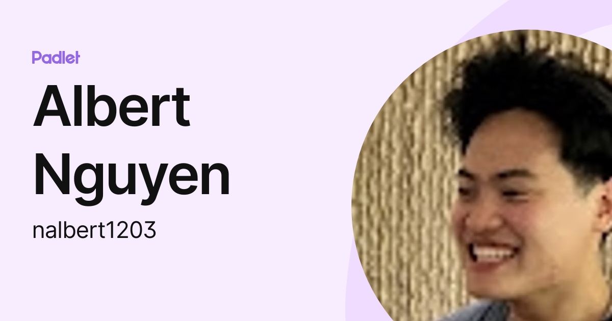 Albert Nguyen (nalbert1203) profile | Padlet