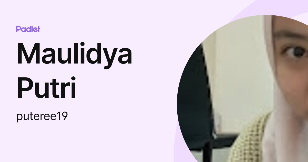 Maulidya Putri (puteree19) profile | Padlet
