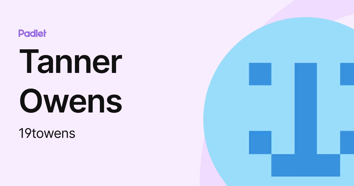 Tanner Owens (19towens) profile | Padlet
