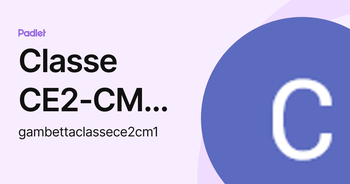 Classe CE2-CM1 Gambetta (gambettaclassece2cm1) profile | Padlet