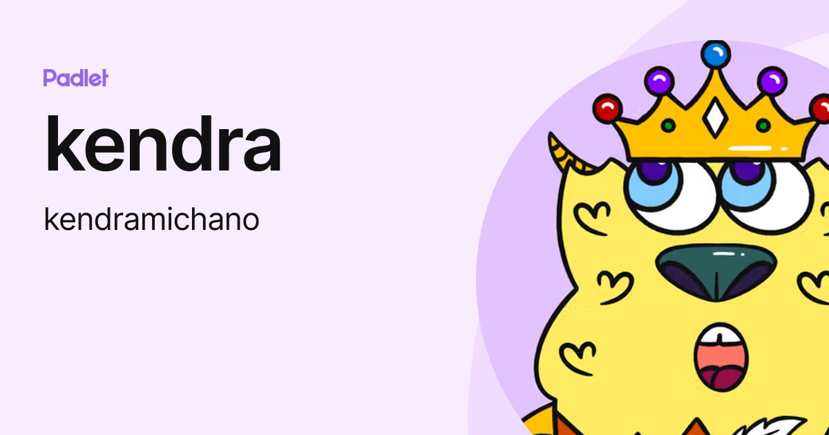 kendra (kendramichano) profile | Padlet