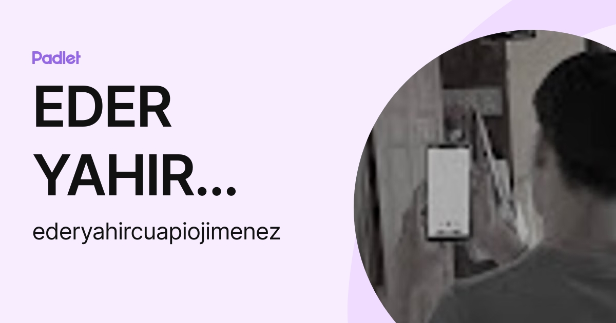 EDER YAHIR CUAPIO (ederyahircuapiojimenez) profile | Padlet