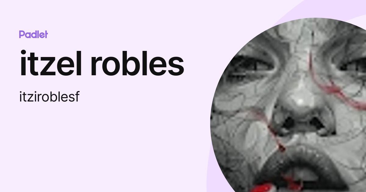 itzel robles (itziroblesf) profile | Padlet