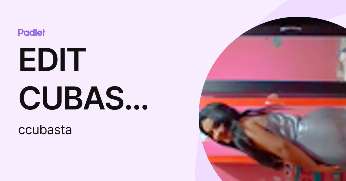 EDIT CUBAS TANTALEAN (ccubasta) profile | Padlet