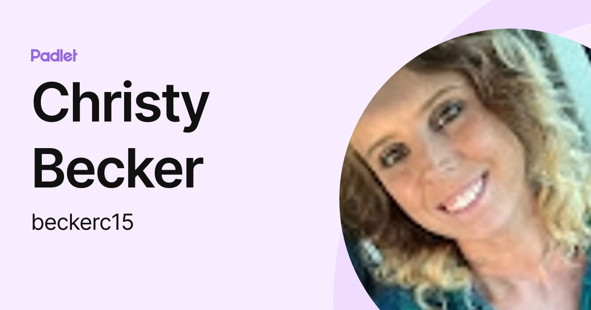 Christy Becker (beckerc15) profile | Padlet