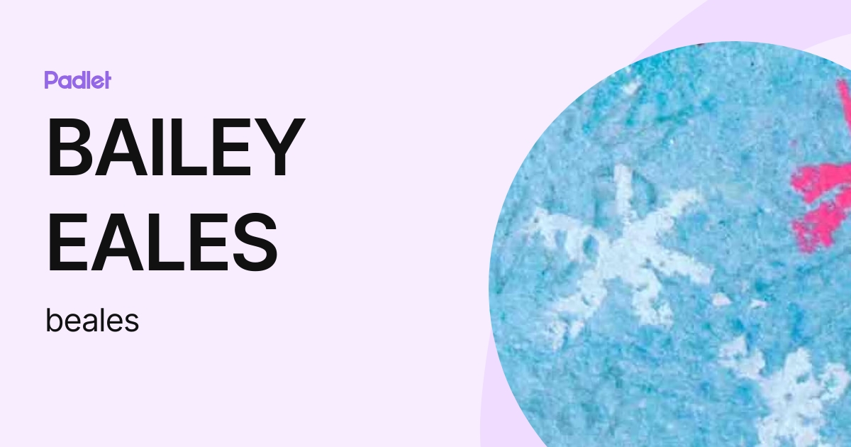 BAILEY EALES (beales) profile | Padlet