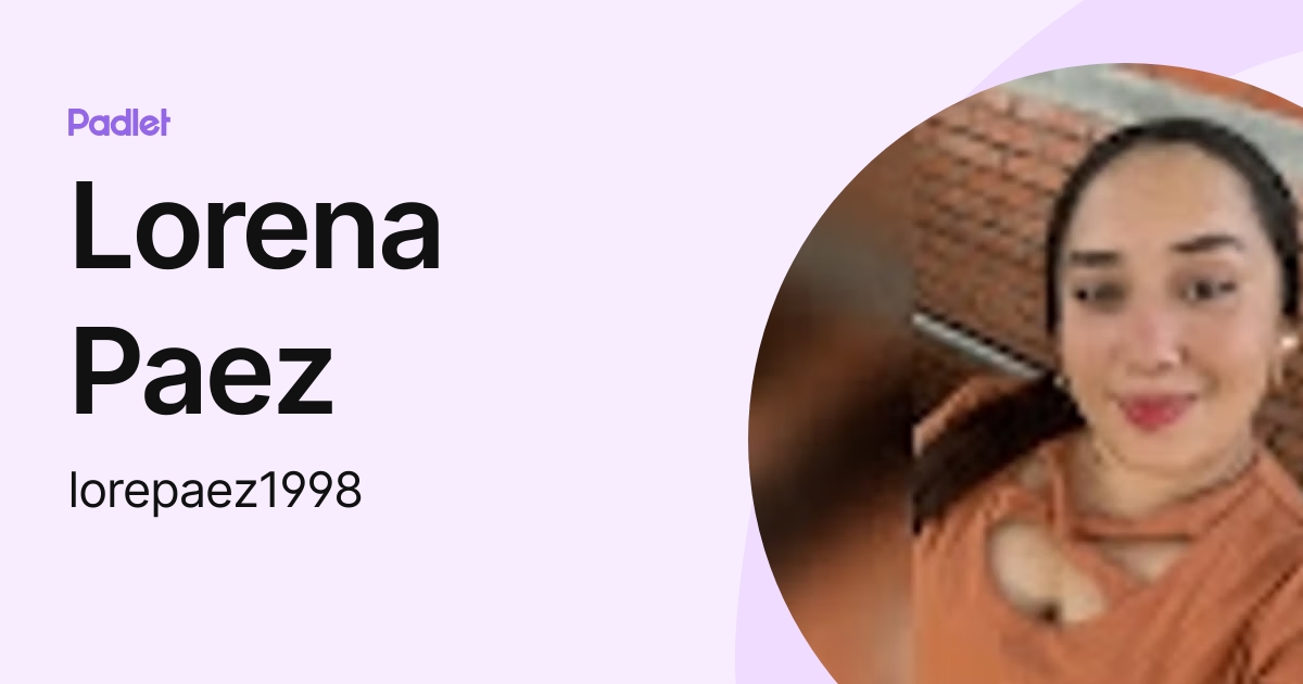 Lorena Paez (lorepaez1998) profile | Padlet