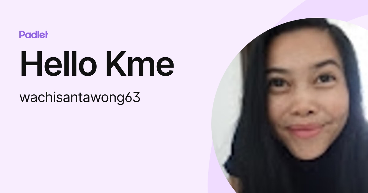 Hello Kme (wachisantawong63) profile | Padlet