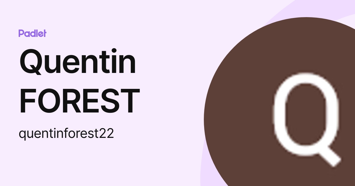 Quentin FOREST (quentinforest22) profile | Padlet