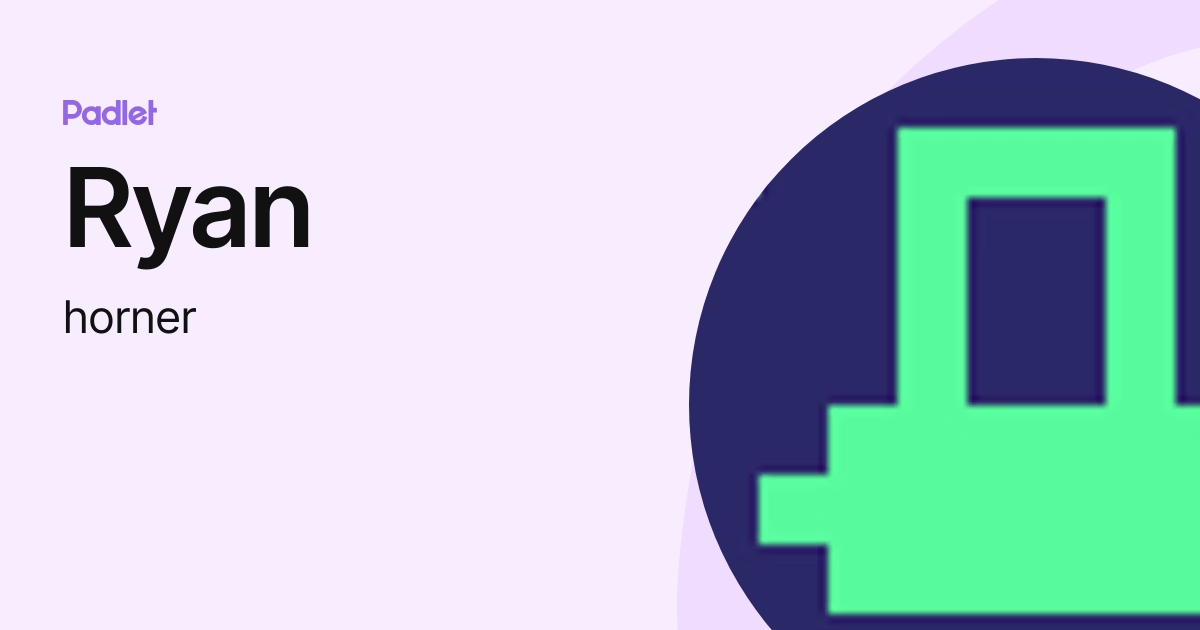 Ryan (horner) profile | Padlet