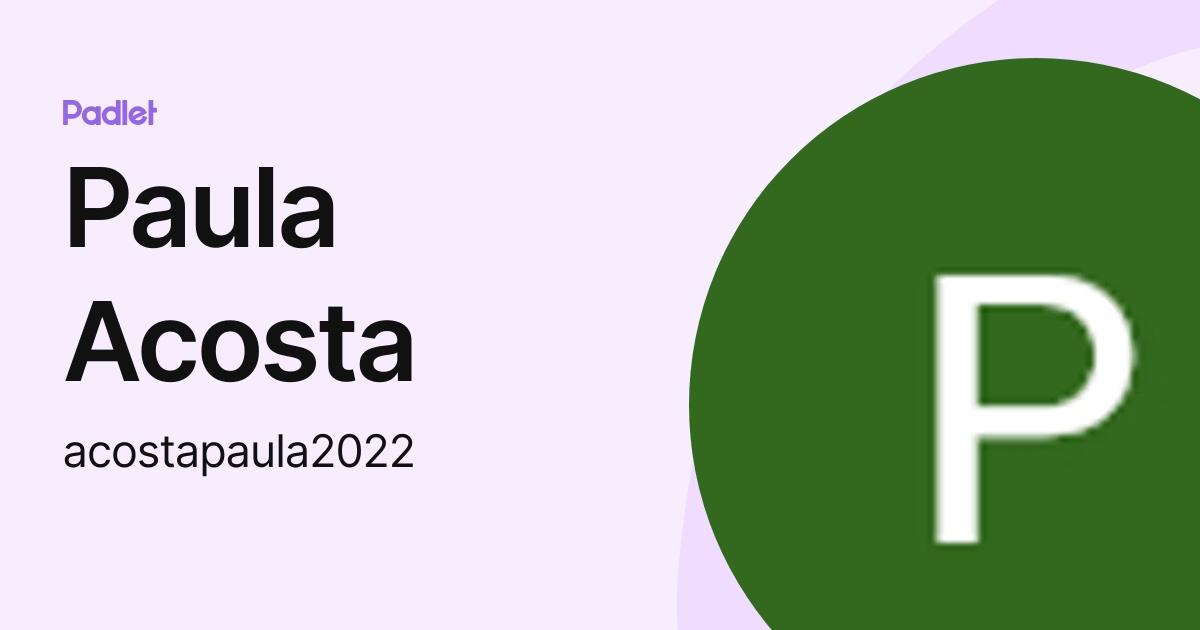 Paula Acosta Acostapaula2022 Profile Padlet