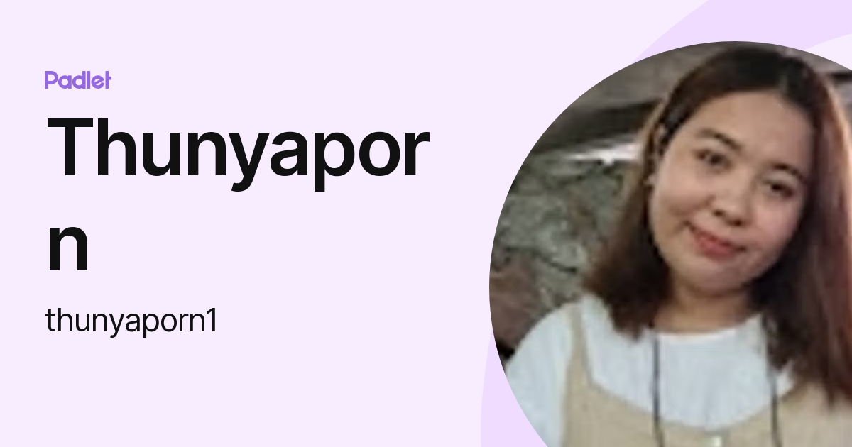 Thunyaporn (thunyaporn1) profile | Padlet
