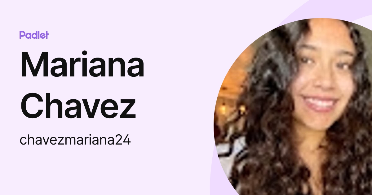 Mariana Chavez (chavezmariana24) profile | Padlet