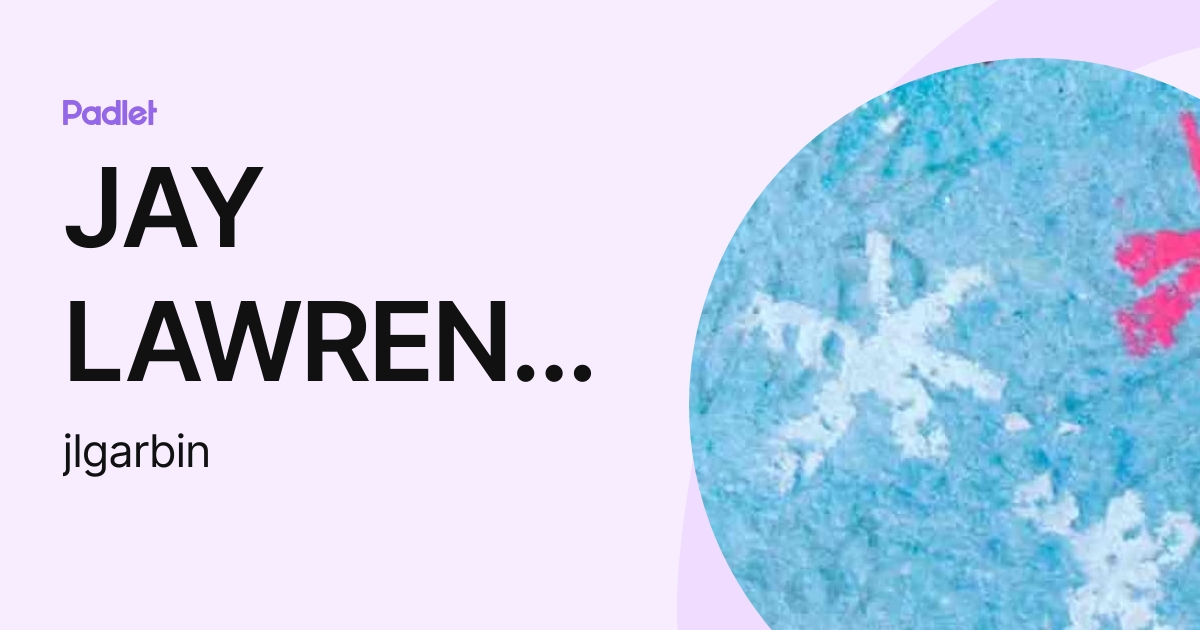 JAY LAWRENCE L GARBIN (jlgarbin) profile | Padlet