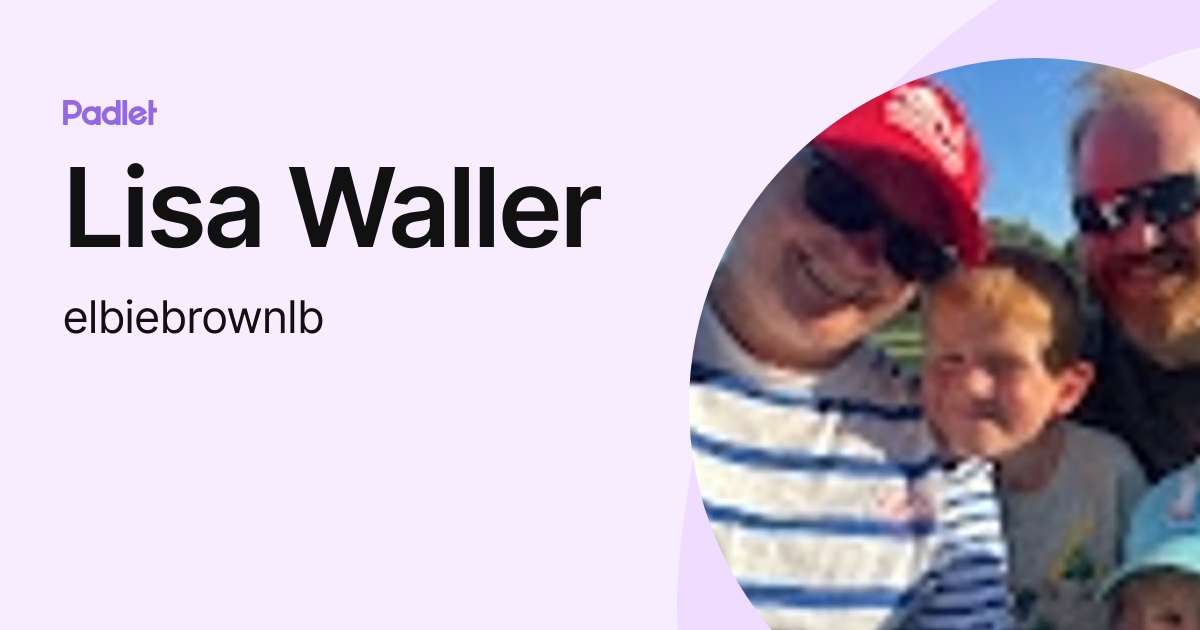 Lisa Waller (elbiebrownlb) profile | Padlet