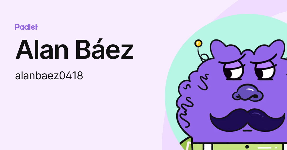 Alan Báez (alanbaez0418) profile | Padlet