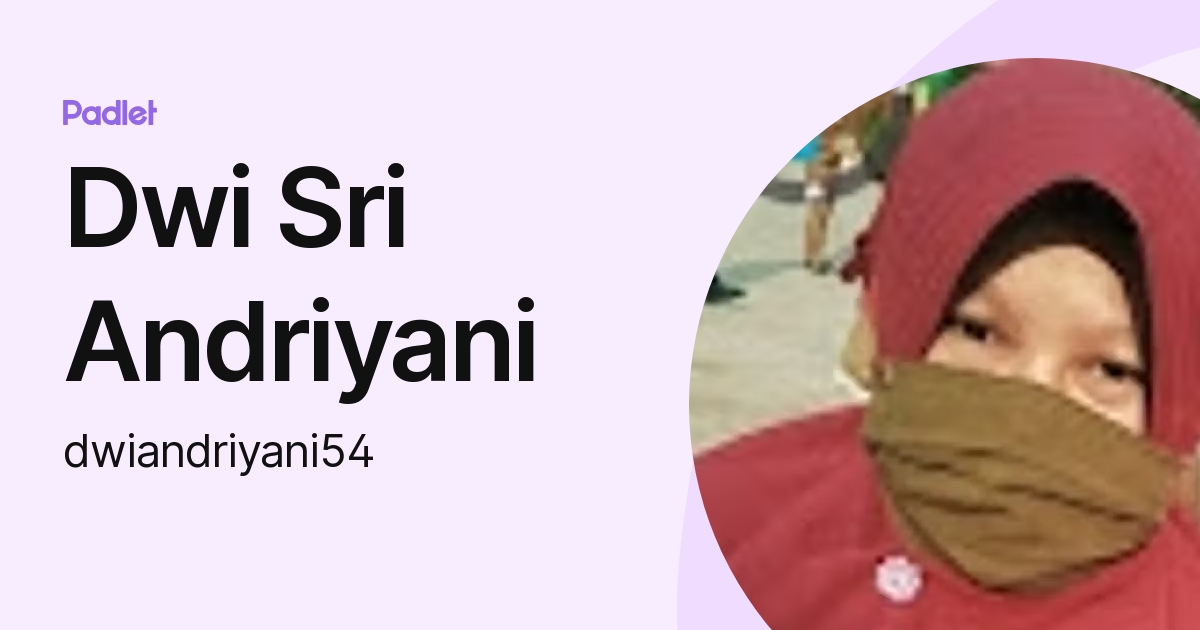 Dwi Sri Andriyani (dwiandriyani54) profile | Padlet