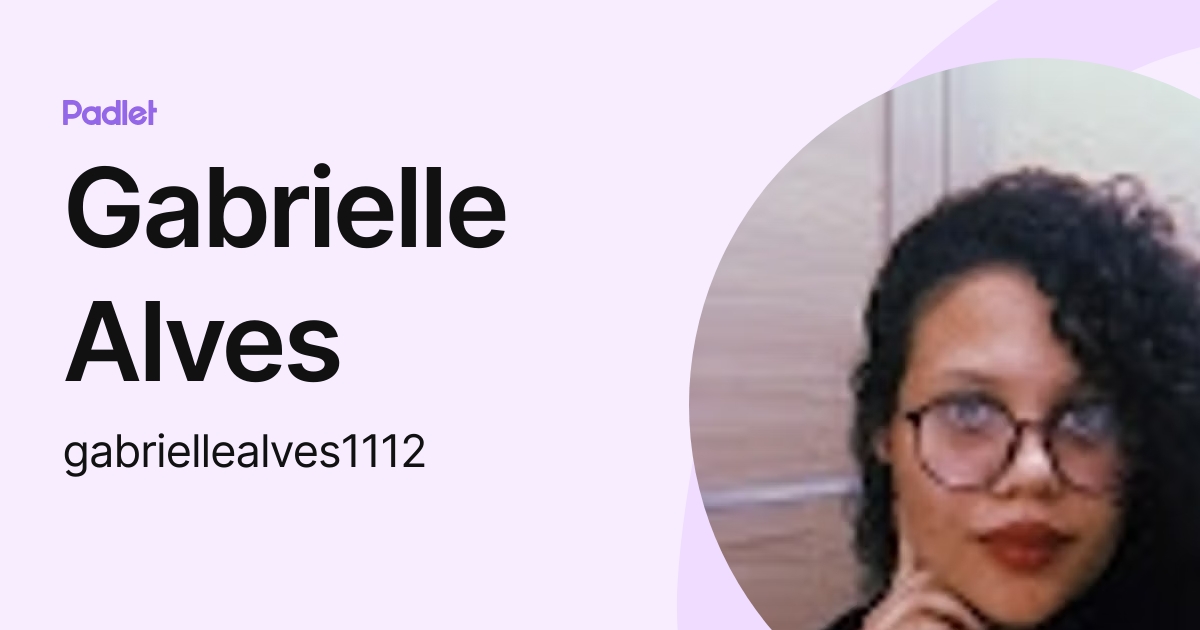 Gabrielle Alves (gabriellealves1112) profile | Padlet
