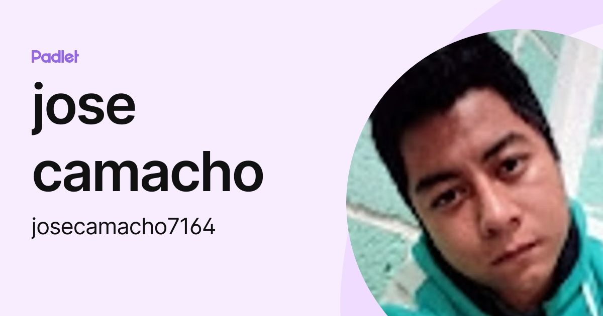 jose camacho (josecamacho7164) profile | Padlet